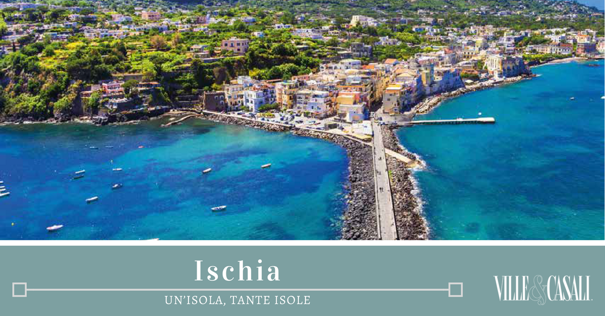 Ischia: l'isola dai mille volti, glamour e naturali | Ville&Casali