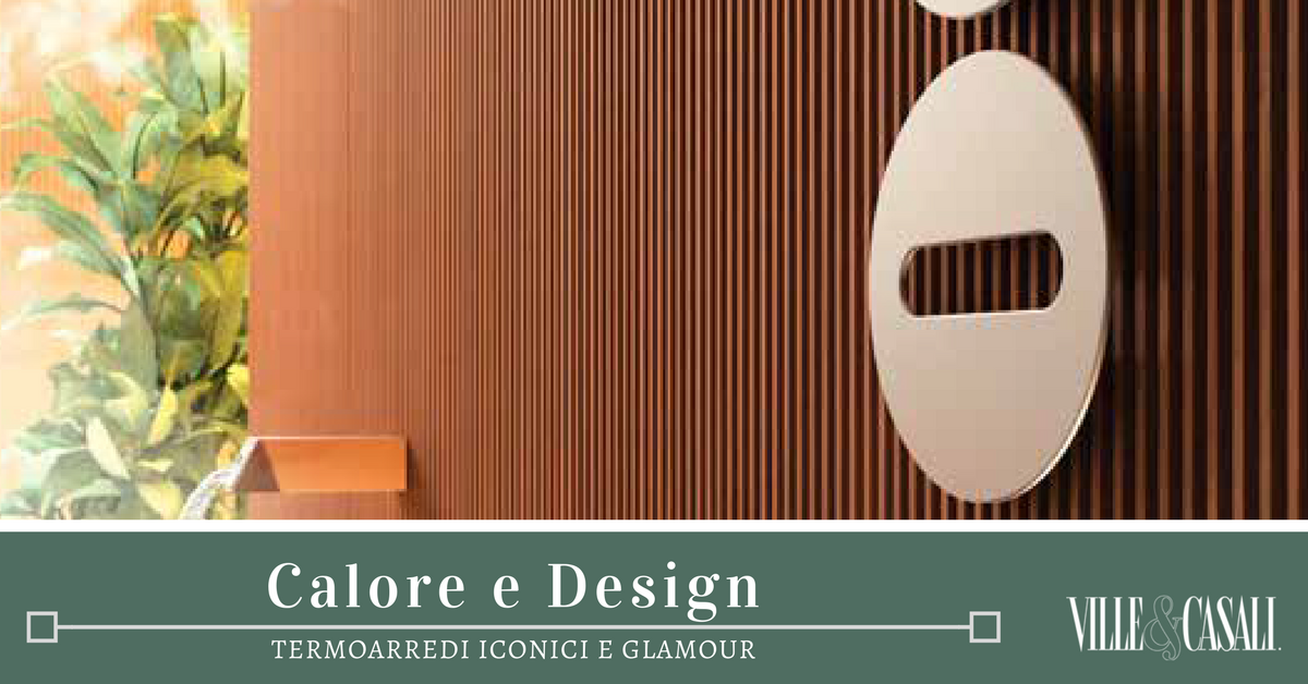 Termoarredo: i radiatori di design e a basso impatto| Ville&Casali