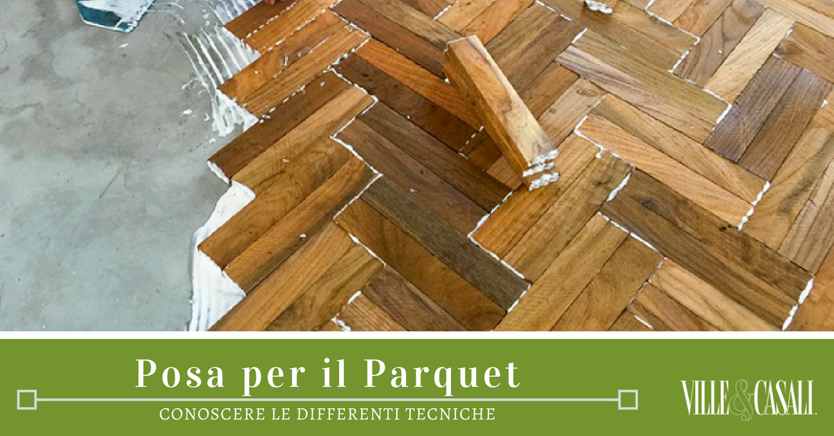 Parquet: l'importanza di conoscere i tipi di posa - Ville&Casali